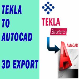 Tekla'dan AutoCAD'e 3 Boyutlu Export (Xsteel to AutoCAD) - İnşaat Ofis